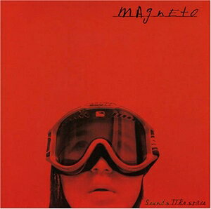 SOUNDS LIKE SPACE詳しい納期他、ご注文時はお支払・送料・返品のページをご確認くださいMAGNETO / SOUNDS LIKE SPACEマグネトー / サウンズ・ライク・スペース ジャンル 洋楽ポップス 関連キーワード マ...