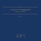 F.SCOTT FITZGERALD’S WAY OF LOVE詳しい納期他、ご注文時はお支払・送料・返品のページをご確認ください発売日2012/3/132AM / F.SCOTT FITZGERALD’S WAY OF LOVE2AM /...