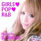 ガールズ ポップ アールアンドビー ミックスド バイ ディージェイ ヒロキ詳しい納期他、ご注文時はお支払・送料・返品のページをご確認ください発売日2011/8/10（V.A.） / GIRLS□POP□R＆B Mixed by DJ HIR...