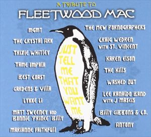 JUST TELL ME THAT YOU WANT ME ： TRIBUTE TO FLEETWOOD MAC詳しい納期他、ご注文時はお支払・送料・返品のページをご確認ください発売日2012/7/16VARIOUS / JUST TELL...