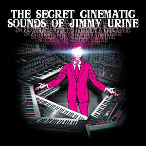 SECRET CINEMATIC SOUNDS OF JIMMY URINE詳しい納期他、ご注文時はお支払・送料・返品のページをご確認ください発売日2017/5/5JIMMY URINE / SECRET CINEMATIC SOUNDS ...