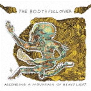 ボディ フルオブヘル アセンディング ア マウンテン オブ ヘビー ライト詳しい納期他、ご注文時はお支払・送料・返品のページをご確認ください発売日2017/11/22ザ・ボディ＋フル・オブ・ヘル / ASCENDING A MOUNTAIN...