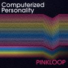 COMPUTERIZED PERSONALITY詳しい納期他、ご注文時はお支払・送料・返品のページをご確認ください発売日2006/8/23PINKLOOP / Computerized PersonalityCOMPUTERIZED PER...