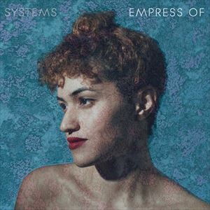 SYSTEMS EP詳しい納期他、ご注文時はお支払・送料・返品のページをご確認ください発売日2013/5/20EMPRESS OF / SYSTEMS EPエンプレス・オブ / システムズ・EP ジャンル 洋楽ポップス 関連キーワード エン...