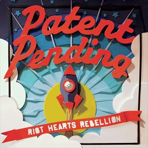 RIOT HEARTS REBELLION詳しい納期他、ご注文時はお支払・送料・返品のページをご確認ください発売日2015/10/23PATENT PENDING / RIOT HEARTS REBELLIONパテント・ペンディング / ラ...
