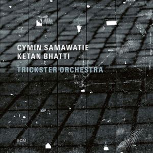 TRICKSTER ORCHESTRA詳しい納期他、ご注文時はお支払・送料・返品のページをご確認ください発売日2021/4/27CYMIN SAMAWATIE ／ KETAN BHATTI / TRICKSTER ORCHESTRAサイミン...