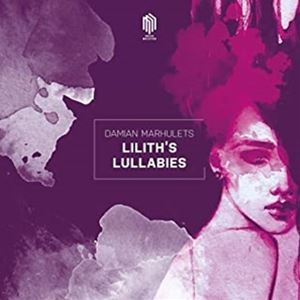 MARHULETS ： LILITH’S LULLABIES詳しい納期他、ご注文時はお支払・送料・返品のページをご確認ください発売日2018/10/12DAMIAN MARHULETS / MARHULETS ： LILITH’S LULL...