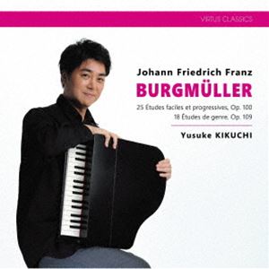 キクチユウスケ ブルクミュラー 25ノレンシュウキョクシュウアンド18ノレンシュウキョクシュウ詳しい納期他、ご注文時はお支払・送料・返品のページをご確認ください発売日2024/5/24菊地裕介（p） / ブルクミュラー 25の練習曲集＆18...