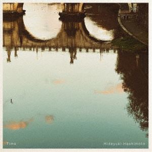 ヒデユキハシモト タイム詳しい納期他、ご注文時はお支払・送料・返品のページをご確認ください発売日2025/11/5関連キーワード：アルバムHideyuki Hashimoto / Time（完全生産限定盤）タイム ジャンル イージーリスニン...