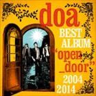 DOA BEST ALBUM ｀OPEN＿DOOR｀ 2004-2014詳しい納期他、ご注文時はお支払・送料・返品のページをご確認ください発売日2014/6/25関連キーワード：GZCA-5264/5 ドアdoa / doa BEST AL...