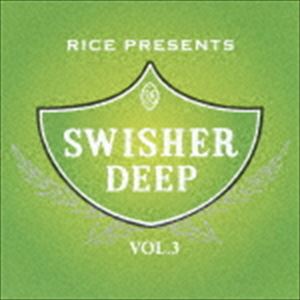 スウィッシャー ディープ ボリューム3詳しい納期他、ご注文時はお支払・送料・返品のページをご確認ください発売日2016/6/15（V.A.） / SWISHER DEEP VOL.3スウィッシャー ディープ ボリューム3 ジャンル 洋楽ラッ...