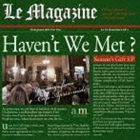 HAVEN｀T WE MET? - SEASON｀S GIFT EP詳しい納期他、ご注文時はお支払・送料・返品のページをご確認ください発売日2011/12/11（V.A.） / Haven’t We Met? Season’s Gift E...