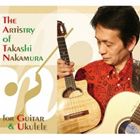 THE ARTISTRY OF TAKASHI NAKAMURA ／ FOR GUITAR ＆ UKULELE詳しい納期他、ご注文時はお支払・送料・返品のページをご確認ください発売日2013/6/26関連キーワード：TN-111/2中村たか...