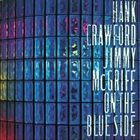 ON THE BLUE SIDE詳しい納期他、ご注文時はお支払・送料・返品のページをご確認くださいHANK CRAWFORD ＆ JIMMY MCGRIFF / ON THE BLUE SIDEハンク・クロフォード・アンド・ジミー・マクグリ...