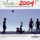 VIVE O 2004! ： FEELGOOD SOUNDTRACK TO EURO 2004詳しい納期他、ご注文時はお支払・送料・返品のページをご確認ください発売日2004/5/17VARIOUS / VIVE O 2004! ： FEE...