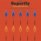 DANCING ON THE FIRE詳しい納期他、ご注文時はお支払・送料・返品のページをご確認ください発売日2009/11/18関連キーワード：スーパーフライ ダンシングオンザファイア シングルSuperfly / Dancing On ...