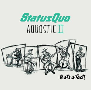 AQUOSTIC II ? THAT’S A FACT! -詳しい納期他、ご注文時はお支払・送料・返品のページをご確認ください発売日2016/10/21STATUS QUO / AQUOSTIC II ? THAT’S A FACT! -ス...