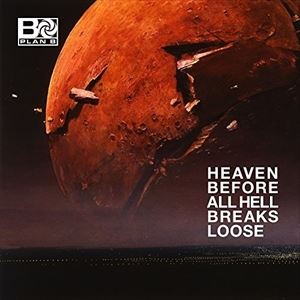 HEAVEN BEFORE ALL HELL BREAKS LOOSE詳しい納期他、ご注文時はお支払・送料・返品のページをご確認ください発売日2018/5/4PLAN B / HEAVEN BEFORE ALL HELL BREAKS LO...