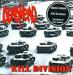 KILL DIVISION詳しい納期他、ご注文時はお支払・送料・返品のページをご確認くださいDEAD HEAD / KILL DIVISIONデッド・ヘッド / キル・ディヴィジョン ジャンル 洋楽ハードロック/ヘヴィメタル 関連キーワード...