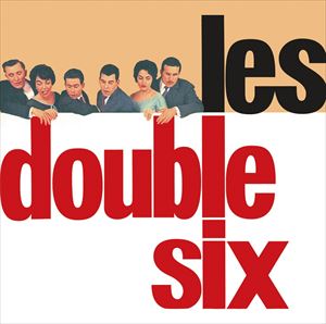 LES DOUBLE SIX詳しい納期他、ご注文時はお支払・送料・返品のページをご確認ください発売日2017/2/3DOUBLE SIX / LES DOUBLE SIXダブル・シックス / レ・ダブル・シックス ジャンル ジャズ・フュージ...