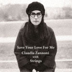 ザンノーニ クラウディア セイブ ユア ラブ フォー ミー詳しい納期他、ご注文時はお支払・送料・返品のページをご確認ください発売日2021/4/21クラウディア・ザンノーニ・ウィズ・ストリングス / セイブ・ユア・ラブ・フォー・ミーセイブ ...