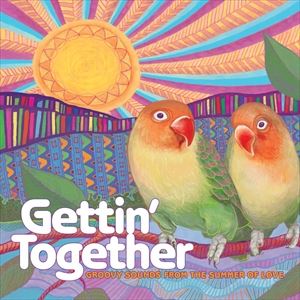 GETTING’ TOGETHER ： GROOVY SOUNDS OF THE SUMMER OF LOVE詳しい納期他、ご注文時はお支払・送料・返品のページをご確認ください発売日2017/7/28VARIOUS / GETTING’ T...