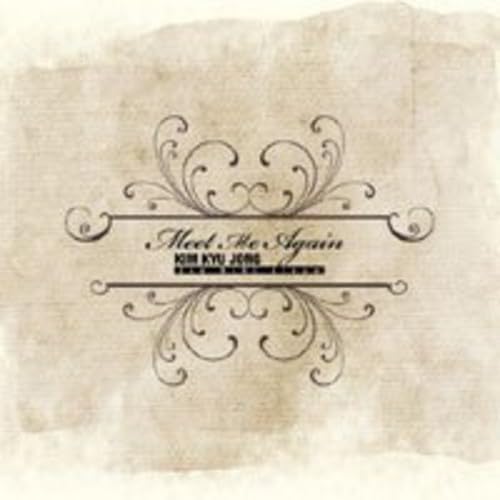 キム・キュジョン(SS501)の入隊前にファンへ送る「2nd Mini Album - Meet Me Again」 SS501メンバーの中で最後のソロ・デビューとなったキム・キュジョンの2枚目となるミニ・アルバム 1.大切な人 2.One...