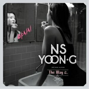 NS Yoon-G - The Way 2.. : 3rd Mini Album CD 韓国盤 NS ユンジ ( NS YOON G ) サードミニアルバム 韓国のセクシー・ディーヴァ、NS Yoon-Gのサード・ミニ・アルバムがリリース前...