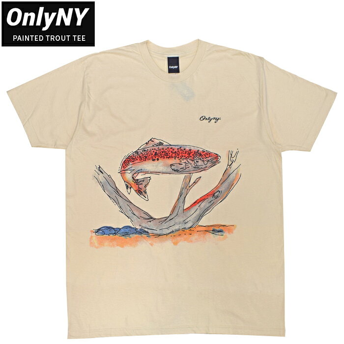 ONLY NY (オンリーニューヨーク) Tシャツ PAINTED TROUT T-SHIRT TEE 半袖 アメリカ直営店買付の本物/正規品 サイズ（平置cm） Sサイズ　着丈69cm 身幅47cm 袖丈(肩上から)20cm 肩幅41cm...