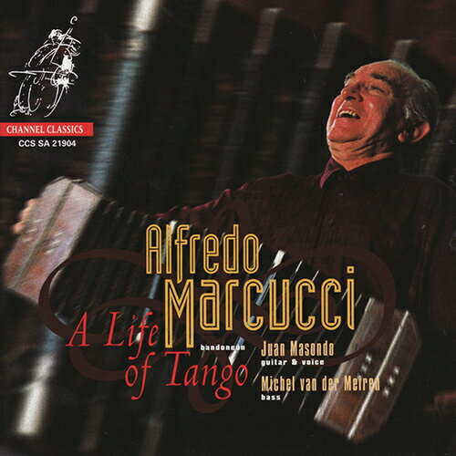 アルフレード・マルクッチ - Alfredo Marcucci (バンドネオン)Juan Masondo (ギター)Michel van der meiren (コントラバス)録音: April 2004、 Doopsgezinde Ker...
