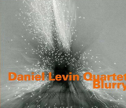 Daniel Levin Quartet - Blurry1　Law YearsComposed By ? Ornette Coleman6:142　Improvisation IIComposed By ? Levin*, Morris*...