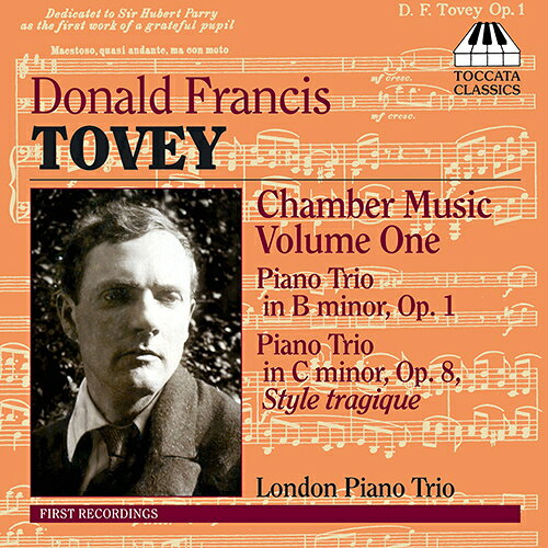 ドナルド・フランシス・トーヴィ - Donald Francis Tovey (1875-1940) ・ピアノ三重奏曲 ロ短調 Op. 1 ・ピアノ三重奏曲 ハ短調 「悲劇的な様式による」 Op. 8 ロンドン・ピアノ・トリオ - Lond...