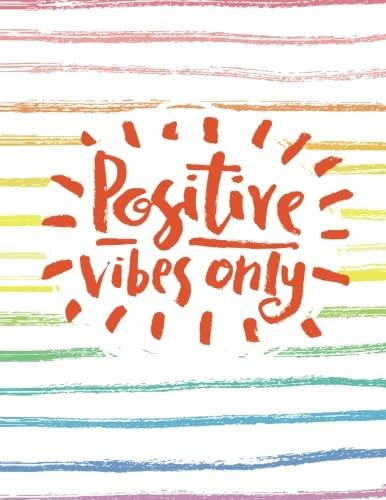 Positive Vibes Only: 100 Pages Ruled - Notebook, Journal, Diary (Large, 8.5 x 11)