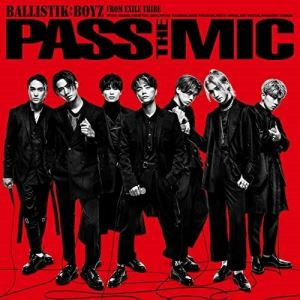 PASS THE MIC (CD+2Blu-ray(スマプラ対応))BALLISTIK BOYZ from EXILE TRIBEバリスティックボーイズフロムエグザイルトライブ ばりすてぃっくぼーいずふろむえぐざいるとらいぶ　発売日 : 2...