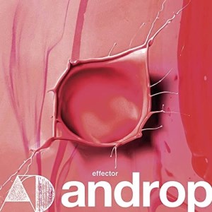 effectorandropアンドロップ あんどろっぷ　発売日 : 2021年12月22日　種別 : CD　JAN : 4544163468995　商品番号 : PECF-3264【商品紹介】androp約3年ぶりとなるフルアルバムリリース...