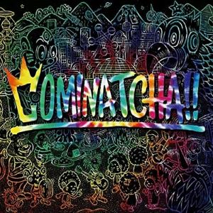 COMINATCHA!! (通常盤)WANIMAワニマ わにま　発売日 : 2019年10月23日　種別 : CD　JAN : 4943674300334　商品番号 : WPCL-13112【商品紹介】前作メジャー1stフルアルバム『Eve...