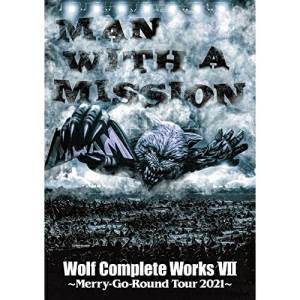 WOLF COMPLETE WORKS VII Merry-Go-Round Tour 2021MAN WITH A MISSIONマンウィズアミッション まんうぃずあみっしょん　発売日 : 2022年3月23日　種別 : DVD　JAN ...