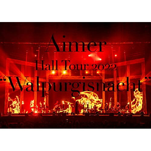 Aimer Hall Tour 2022 ”Walpurgisnacht” Live at TOKYO GARDEN THEATER (DVD+2CD) (初回生産限定盤)Aimerエメ えめ　発売日 : 2022年9月07日　種別 : D...