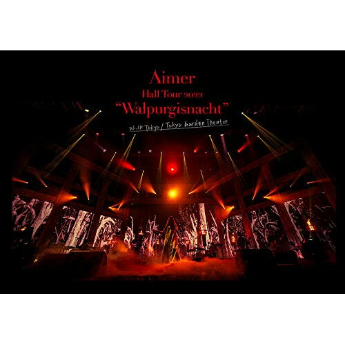 Aimer Hall Tour 2022 ”Walpurgisnacht” Live at TOKYO GARDEN THEATER (通常盤)Aimerエメ えめ　発売日 : 2022年9月07日　種別 : DVD　JAN : 45473...