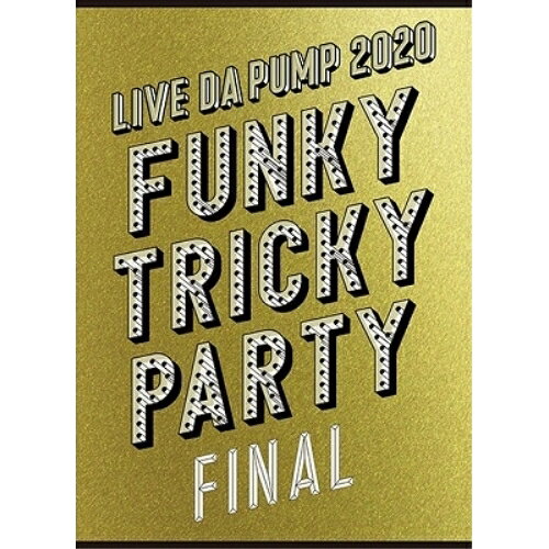 LIVE DA PUMP 2020 Funky Tricky Party FINAL at さいたまスーパーアリーナ(Blu-ray) (本編Blu-ray1枚+特典Blu-ray2枚+2CD(スマプラ対応)) (初回生産限定版)DA PU...