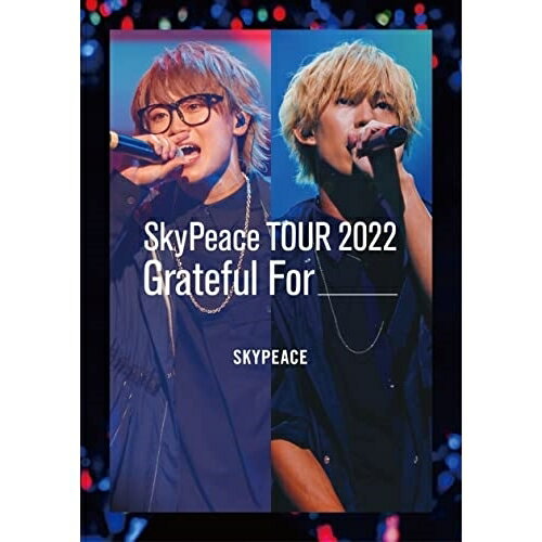 SkyPeace TOUR 2022 Grateful For (通常盤)スカイピーススカイピース　発売日 : 2023年4月12日　種別 : DVD　JAN : 4547366606454　商品番号 : SRBL-2129【収録内容】DV...