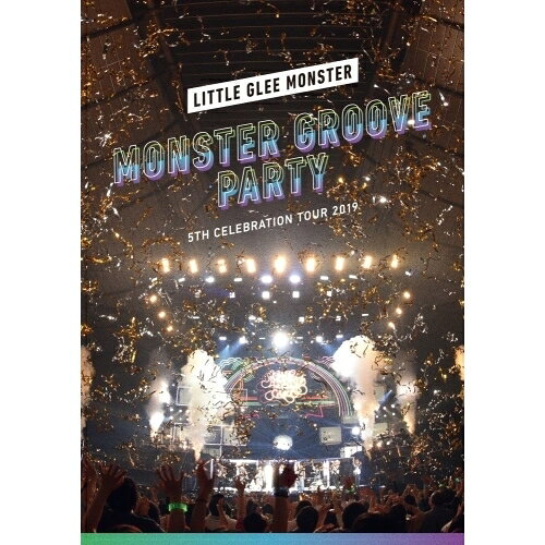 Little Glee Monster 5th Celebration Tour 2019 〜MONSTER GROOVE PARTY〜 (通常盤)Little Glee Monsterリトルグリーモンスター りとるぐりーもんすたー　発売日...