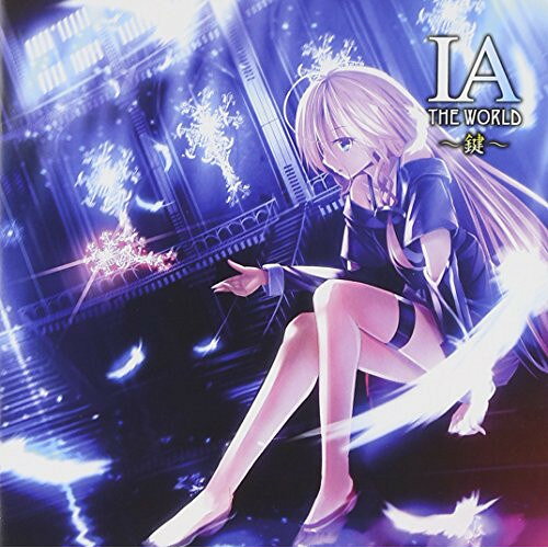 IA THE WORLD 〜鍵〜オムニバスotetsu feat.IA、沙P feat.IA、ダルビッシュP&Keisuke.N feat.IA、Heavenz feat.IA、綿飴 feat.IA、梅とら feat.IA、かめりあ fea...