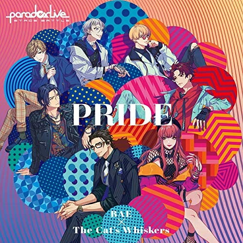 Paradox Live Stage Battle ”PRIDE”BAE×The Cat's Whiskersベイザキャッツウィスカーズ べいざきゃっつうぃすかーず　発売日 : 2020年7月29日　種別 : CD　JAN : 456247...