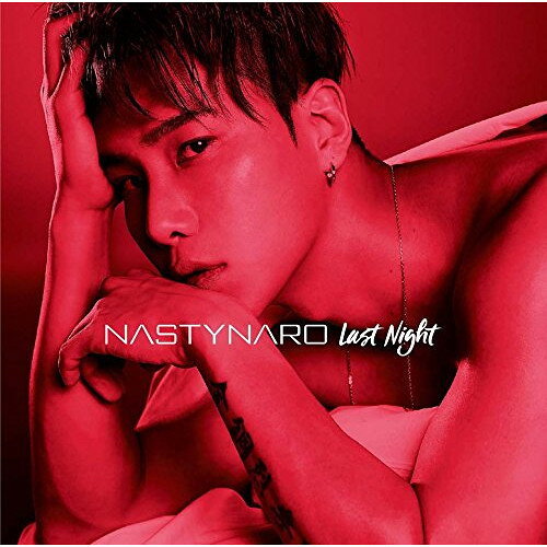 Last Night (通常盤)NASTY NARO(from CODE-V)ナスティナロフロムコードブイ なすてぃなろふろむこーどぶい　発売日 : 2017年4月26日　種別 : CD　JAN : 4582114162950　商品番号 :...