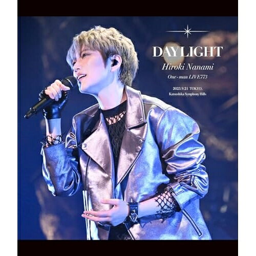 Hiroki Nanami One-man LIVE773 DAYLIGHT 2023.9.21 TOKYO, Katsushika Symphony Hills(Blu-ray)七海ひろきナナミヒロキ ななみひろき　発売日 : 2024年...