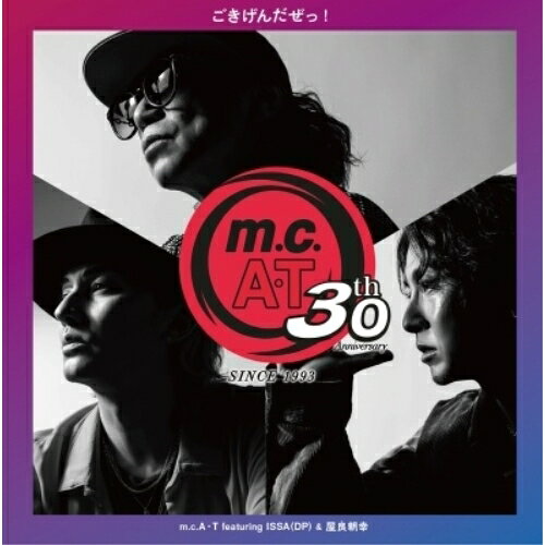 m.c.A・T 30周年記念 ごきげんだぜっ! featuring ISSA(DA PUMP) & 屋良朝幸 (CD(スマプラ対応)) (初回生産限定盤)m.c.A・Tエムシーエーティー えむしーえーてぃー　発売日 : 2024年12月11...