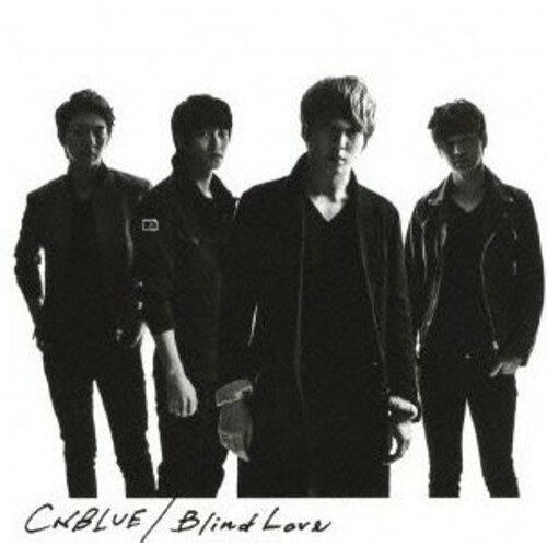 Blind Love (CD+DVD(「Blind Love」Music Video他収録)) (初回限定盤A)CNBLUEシーエヌブルー しーえぬぶるー　発売日 : 2013年4月24日　種別 : CD　JAN : 49436741362...