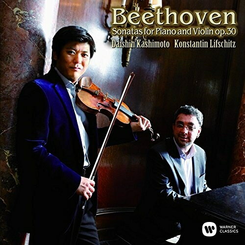 ベートーヴェン:ヴァイオリン・ソナタ全集(第1集) 作品30(第6番〜第8番) (HQCD) (ライナーノーツ)樫本大進&コンスタンチン・リフシッツカシモトダイシン/リフシッツ コンスタンチン かしもとだいしん/りふしっつ こんすたんちん　...