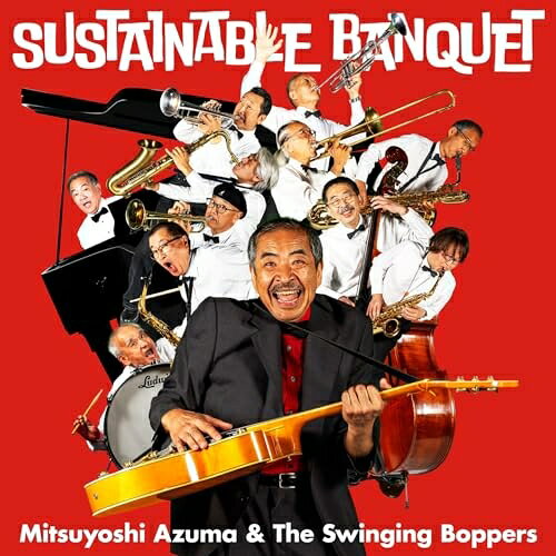 Sustainable Banquet吾妻光良&The Swinging Boppersアヅマミツヨシアンドザスウィンギンバッパーズ あづまみつよしあんどざすうぃんぎんばっぱーず　発売日 : 2024年11月20日　種別 : CD　JAN ...